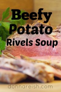 Beefy Potato Rivels Soup (With Healthy and Low Carb Options!) | Donna Reish